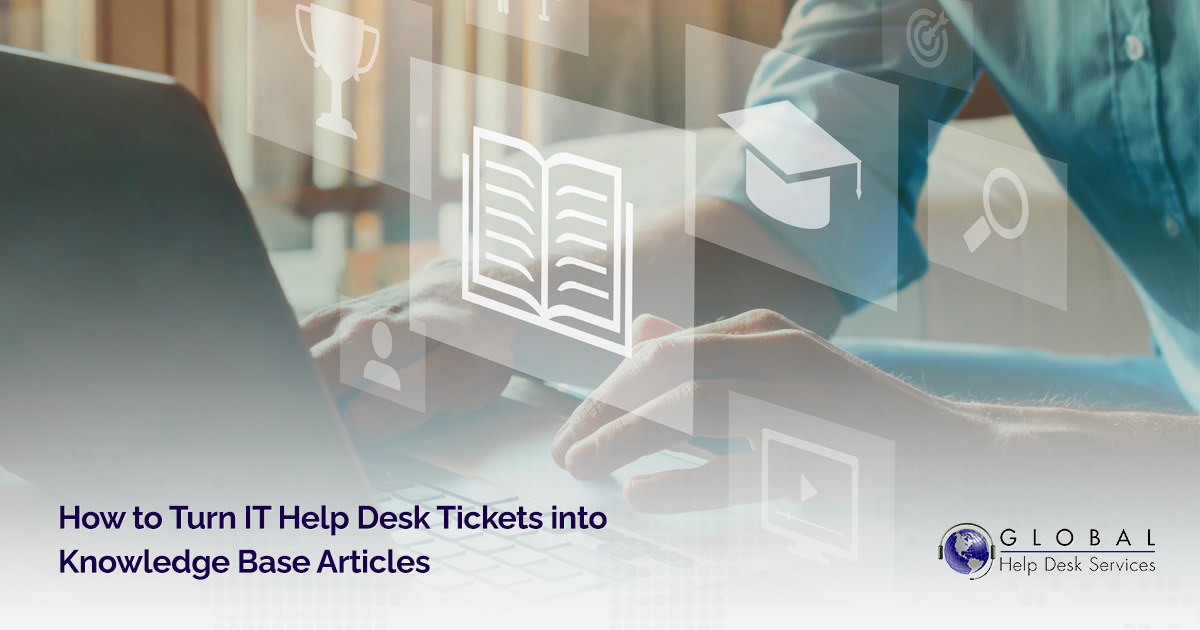 How to Turn IT Help Desk Tickets into Knowledge Base Articles